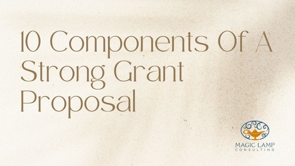 10 Components of a Strong Grant Proposal - Magic Lamp Consulting, Inc