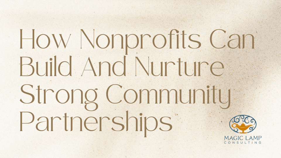 How Nonprofits Can Build and Nurture Strong Community Partnerships ...
